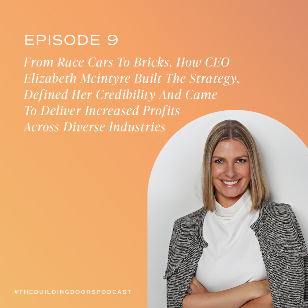 EPISODE 9: FROM RACE CARS TO BRICKS, HOW CEO ELIZABETH MCINTYRE BUILT ...